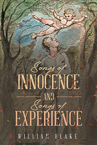 Songs of Innocence and Songs of Experience by William Blake | Goodreads