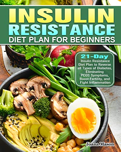 Insulin Resistance Diet Plan For Beginners: 21-Day Insulin Resistance ...