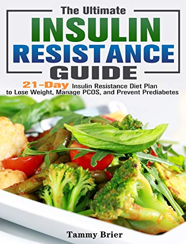 The Ultimate Insulin Resistance Guide: 28-Day Insulin Resistance Diet Plan to Lose Weight ...