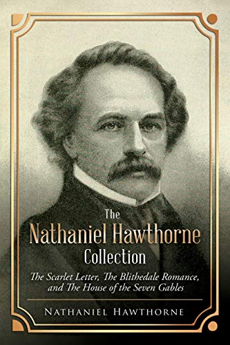 The Nathaniel Hawthorne Collection: The Scarlet Letter, The Blithedale ...