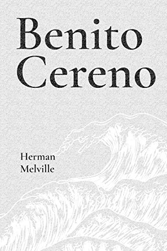 Benito Cereno by Herman Melville | Goodreads