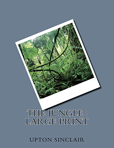 The Jungle: Large Print by Upton Sinclair | Goodreads