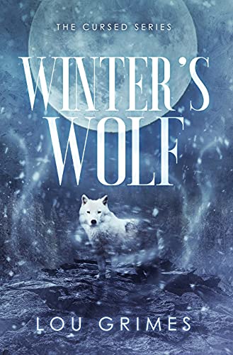 Winter's Wolf (Cursed) by Lou Grimes | Goodreads