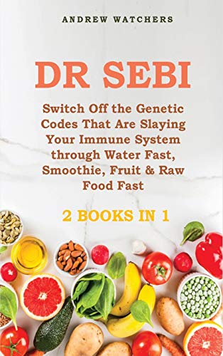 Dr. Sebi: 2 BOOKS IN 1: Switch Off the Genetic Codes That Are Slaying ...