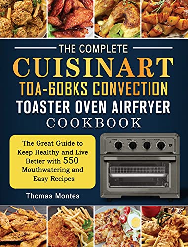 The Complete Cuisinart TOA-60BKS Convection Toaster Oven Airfryer ...