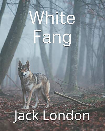 White Fang: Deluxe Edition by Jack London | Goodreads