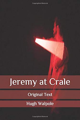 Jeremy at Crale: Original Text by Hugh Walpole | Goodreads