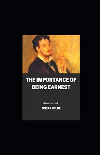 The Importance of Being Earnest Annotated by Oscar Wilde | Goodreads