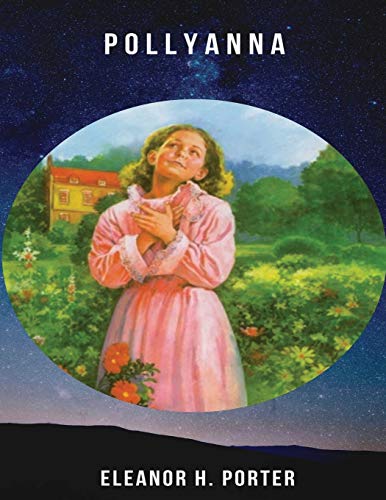 Pollyanna (Annotated) by Eleanor H. Porter | Goodreads