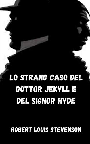 Lo strano caso del dottor Jekyll e del signor Hyde by Robert Louis ...