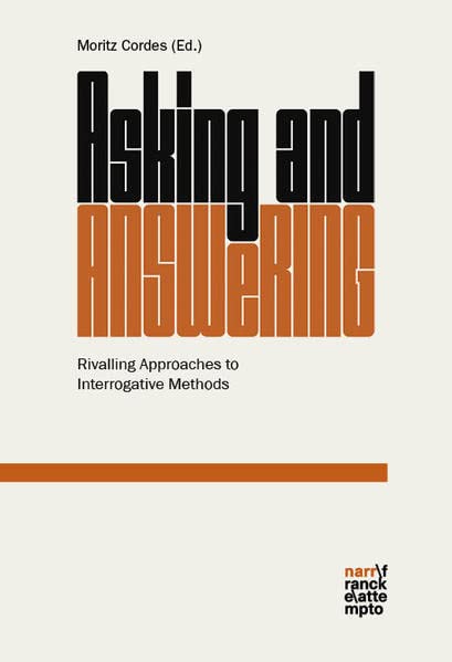 Asking and Answering: Rivalling Approaches to Interrogative Methods by ...