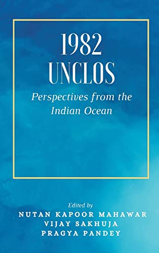 1982 Unclos: Perspectives from the Indian Ocean by Nutan Kapoor Mahawar ...