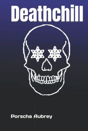 Deathchill (Deathchill #1) by Porscha Aubrey | Goodreads