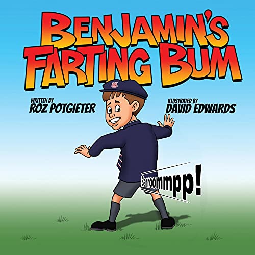 Benjamin's Farting Bum by Roz Potgieter | Goodreads