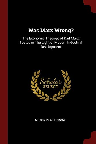 Was Marx Wrong?: The Economic Theories of Karl Marx, Tested in The ...