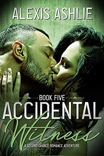 Accidental Witness: Book Five: A Second Chance Romance Adventure by ...