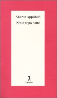 Notte dopo notte by Aharon Appelfeld | Goodreads