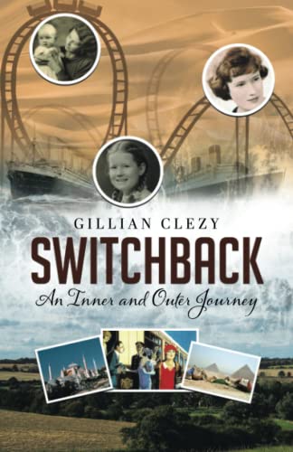 Switchback: An Inner and Outer Journey by Gillian Clezy | Goodreads
