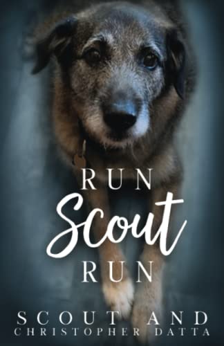 Run Scout Run by Christopher Datta | Goodreads