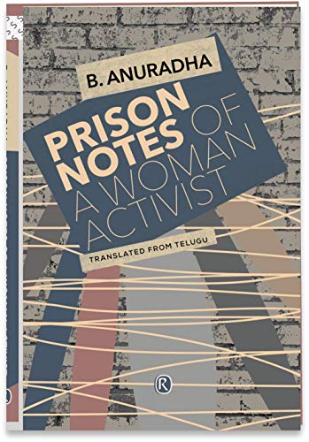 Prison notes of a woman activist by Anuradha B | Goodreads