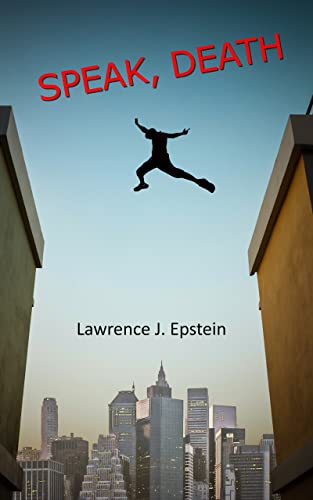 “Speak, Death” by Lawrence J. Epstein | Goodreads