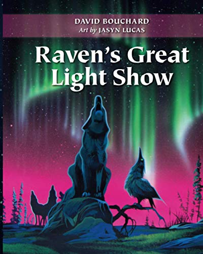 Raven's great light show by David Bouchard | Goodreads