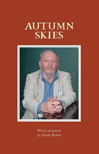 Autumn Skies: Writers on poems by Derek Mahon by Peter Fallon | Goodreads