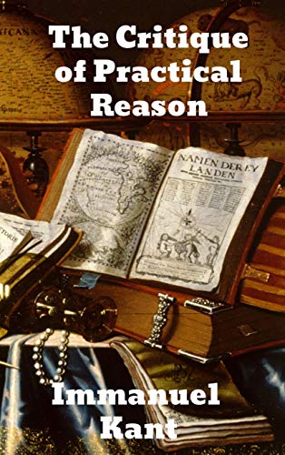 The Critique of Practical Reason by Immanuel Kant | Goodreads