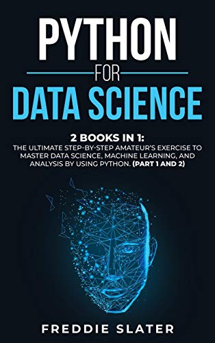 Python for Data Science: 2 Books in 1: The Ultimate Step-By-Step ...