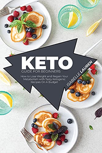Keto Guide for Beginners: How to Lose Weight and Regain Your Metabolism ...
