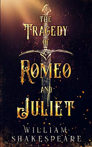 The Tragedy of Romeo and Juliet: Annotated and Illustrated by William ...