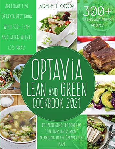 Optavia Lean And Green Cookbook 2021: An Exhaustive Optavia Diet Book ...