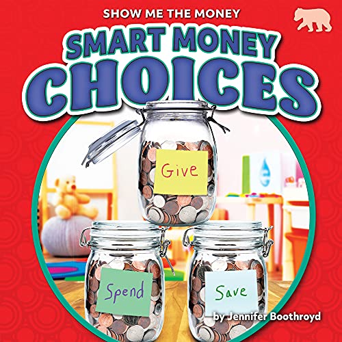 Smart Money Choices (Show Me The Money Series) by Jennifer Boothroyd ...