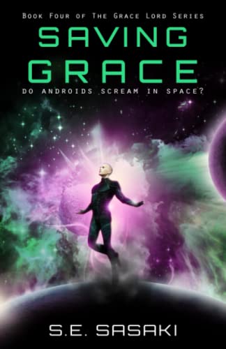 Saving Grace: Book Four of The Grace Lord Series: A Space Opera Medical ...