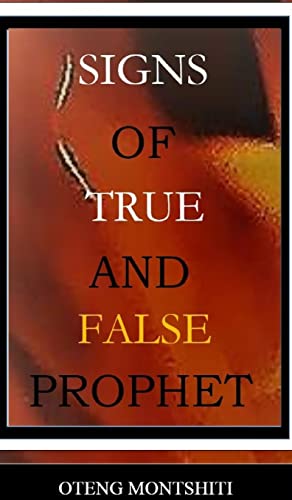 Signs of false and true prophets by Oteng Montshiti | Goodreads