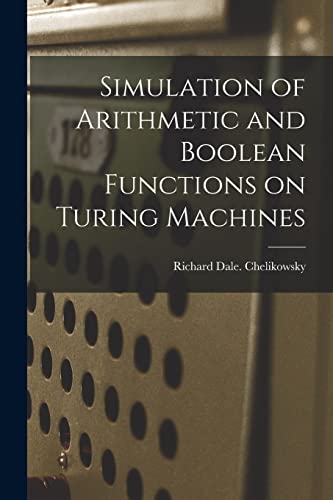 Simulation of Arithmetic and Boolean Functions on Turing Machines by ...