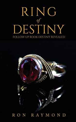 Ring of Destiny: Follow-up Book Destiny Revealed by Ron Raymond | Goodreads