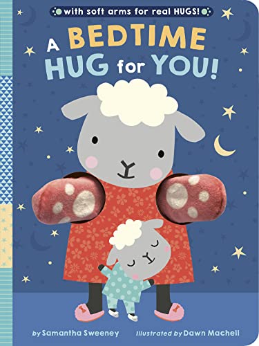 A Bedtime Hug for You!: With soft arms for real HUGS! by Samantha ...