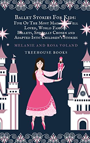 Ballet Stories For Kids: Five of the Most Magical, Well Loved, World ...