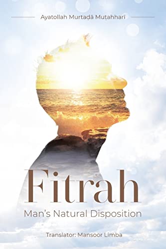 Fitrah- Man's Natural Disposition by Morteza Motahhari | Goodreads
