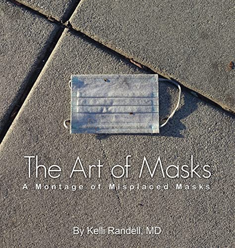 The Art of Masks: A Montage of Misplaced Masks by Kelli Randell | Goodreads