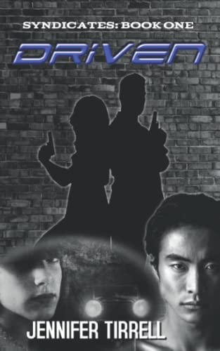 Syndicates Book One: Driven by Jennifer Tirrell | Goodreads