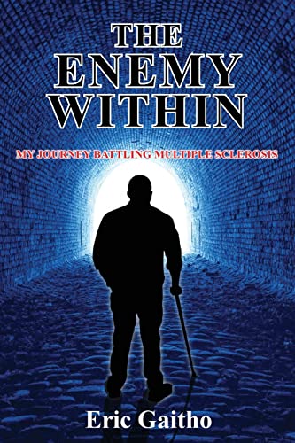 The Enemy Within: My Journey Battling Multiple Sclerosis by Eric Gaitho ...