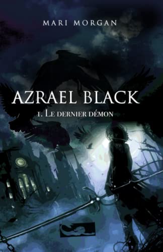 Azrael Black: Tome 1 - Le Dernier D mon by Mari Morgan | Goodreads