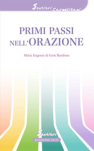 Primi passi nell'orazione by Maria Eugenio di Gesù Bambino | Goodreads