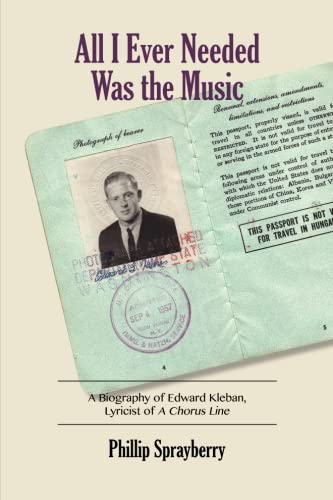 All I Ever Needed Was the Music: A Biography of Edward Kleban, Lyricist ...