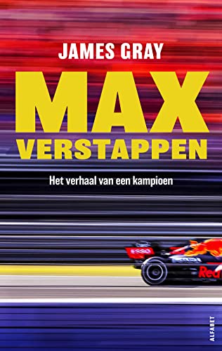 Max Verstappen, Het Verhaal van een Kampioen by James Gray | Goodreads