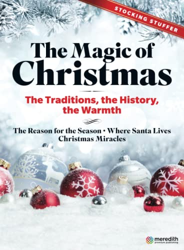 The Magic of Christmas: The Traditions, the History, the Warmth by The ...