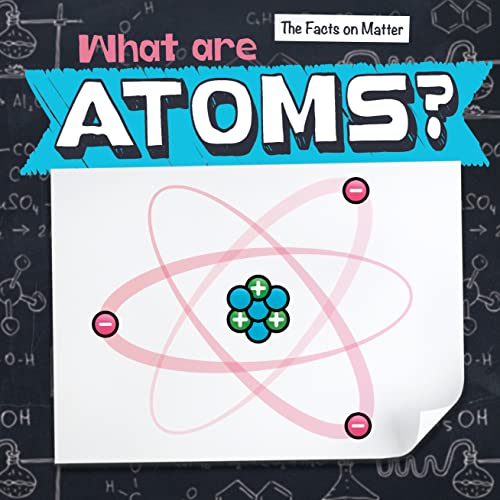 What Are Atoms? (Facts on Matter) by Nathan Miloszewski | Goodreads