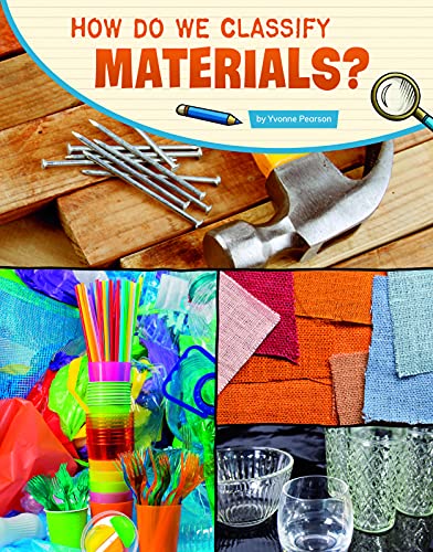 How Do We Classify Materials? (Science Inquiry) by Yvonne Pearson ...